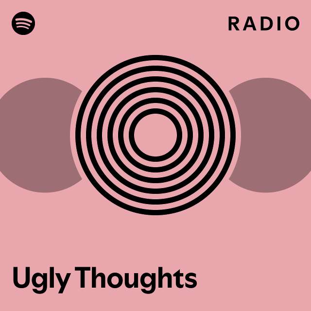 Ugly Thoughts Radio - playlist by Spotify | Spotify