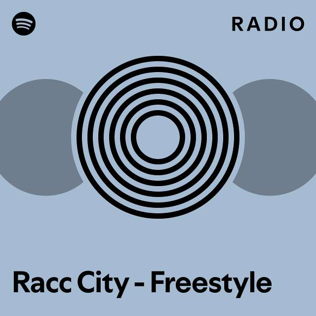 Racc City - Freestyle Radio - playlist by Spotify | Spotify