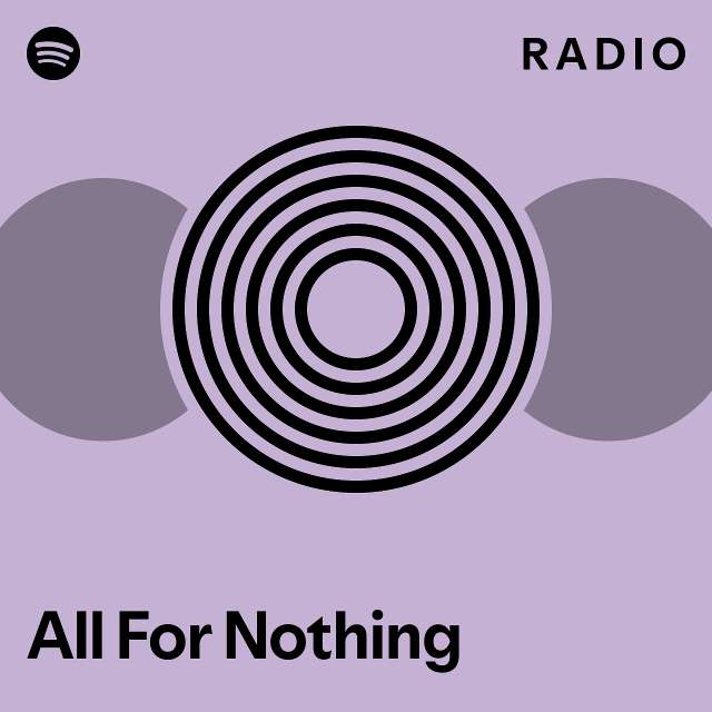 All For Nothing Radio - playlist by Spotify | Spotify