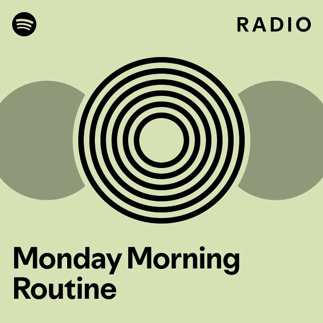 Monday Morning Routine Radio - playlist by Spotify | Spotify