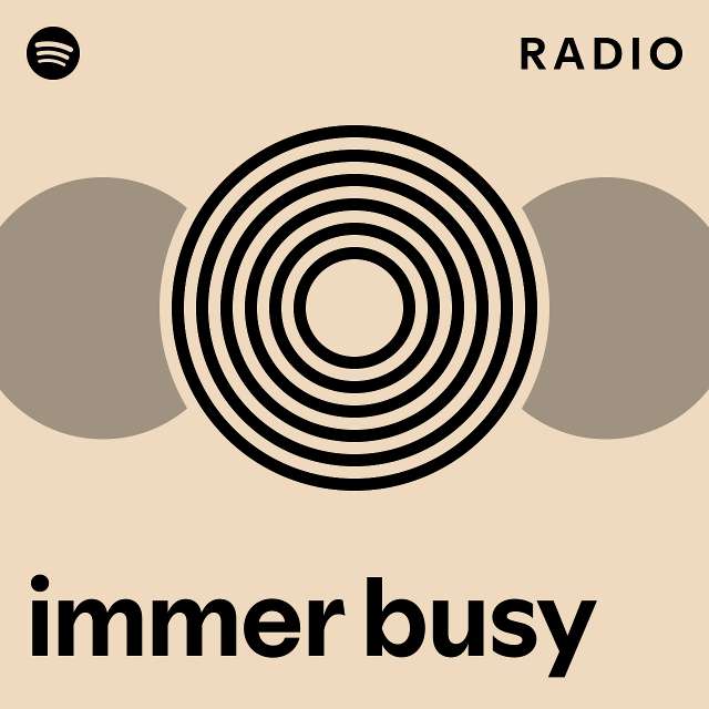 immer busy Radio - playlist by Spotify | Spotify