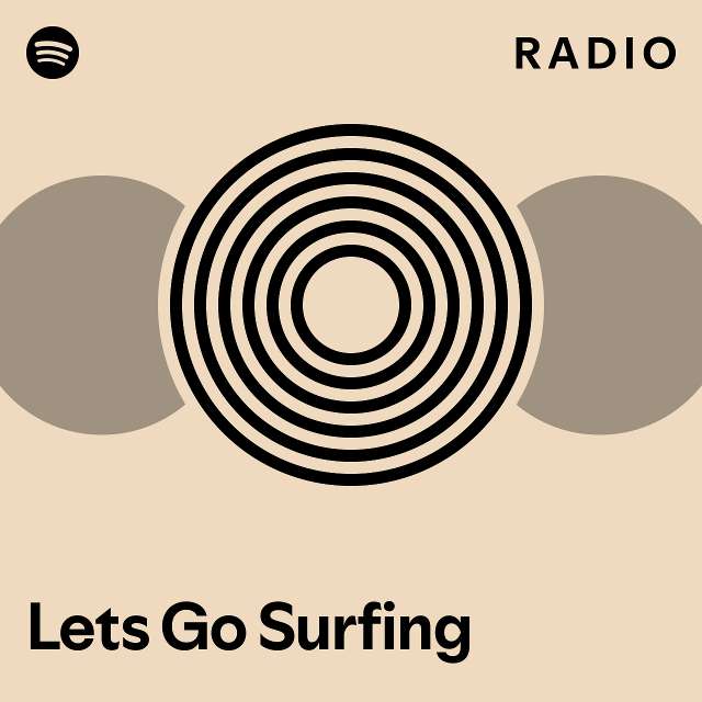 Lets Go Surfing Radio - playlist by Spotify | Spotify
