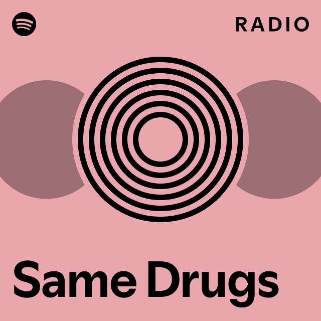 Same Drugs Radio - playlist by Spotify | Spotify