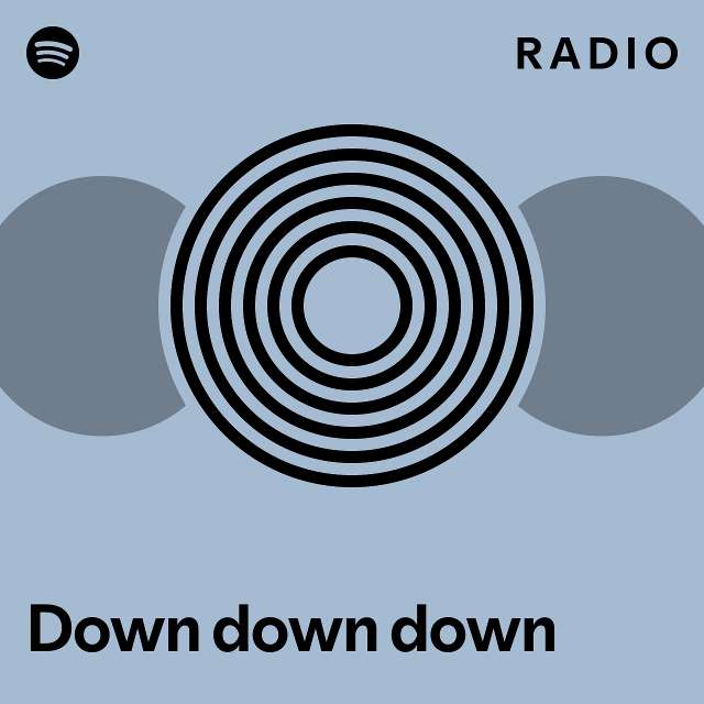 Down down down Radio - playlist by Spotify | Spotify