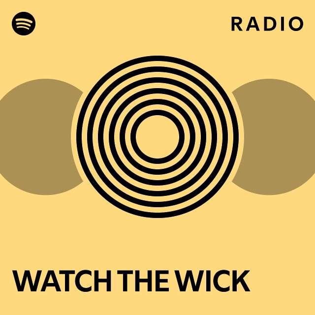 WATCH THE WICK Radio - playlist by Spotify | Spotify