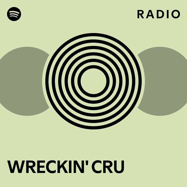 WRECKIN' CRU Radio - playlist by Spotify | Spotify