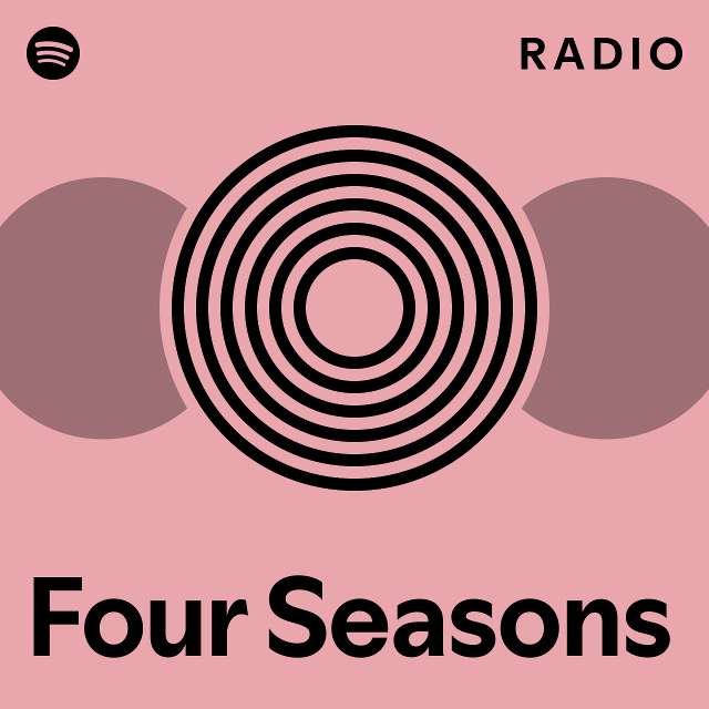 Four Seasons Radio - playlist by Spotify | Spotify