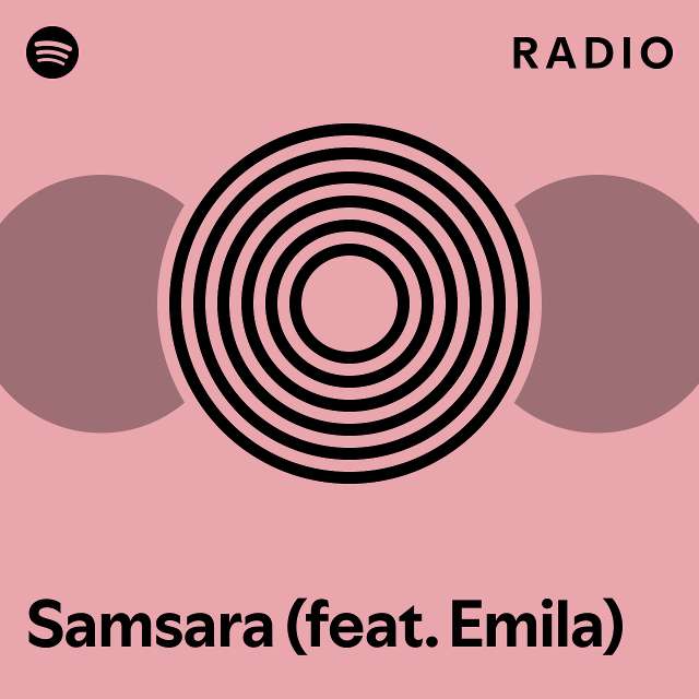 Samsara (feat. Emila) Radio - playlist by Spotify | Spotify
