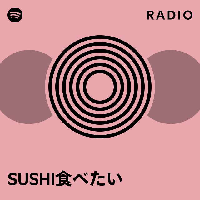 SUSHI食べたい Radio - playlist by Spotify | Spotify