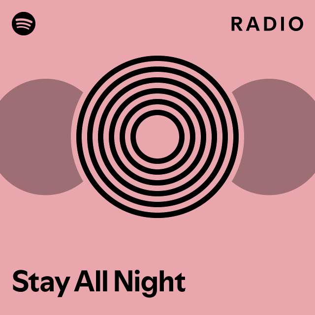 Stay All Night Radio - playlist by Spotify | Spotify