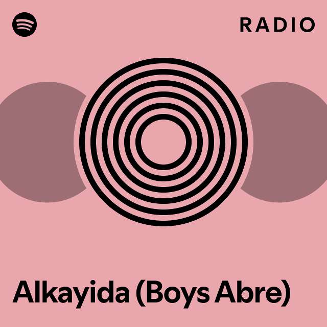 Alkayida (Boys Abre) Radio - playlist by Spotify | Spotify