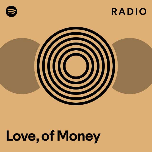Love, of Money Radio - playlist by Spotify | Spotify