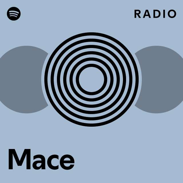 Mace Radio - playlist by Spotify | Spotify
