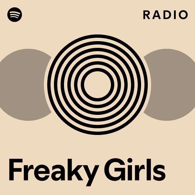 Freaky Girls Radio - playlist by Spotify | Spotify