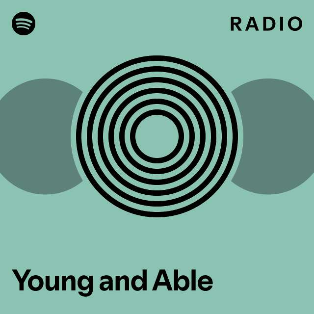 Young and Able Radio - playlist by Spotify | Spotify
