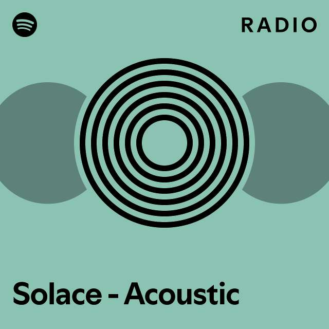 Solace - Acoustic Radio - playlist by Spotify | Spotify