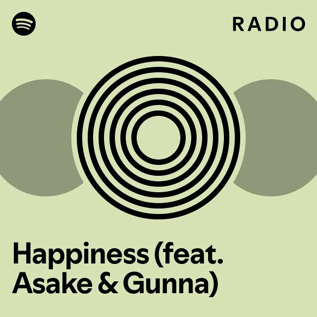 Happiness (feat. Asake & Gunna) Radio - playlist by Spotify | Spotify