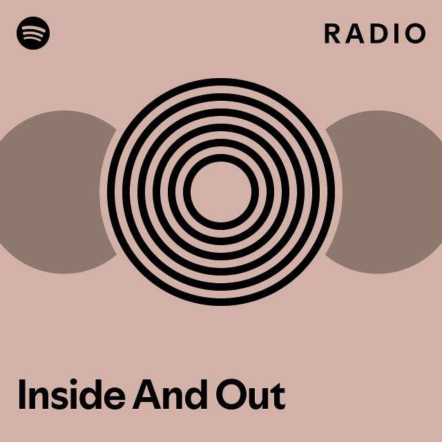 Inside And Out Radio - playlist by Spotify | Spotify