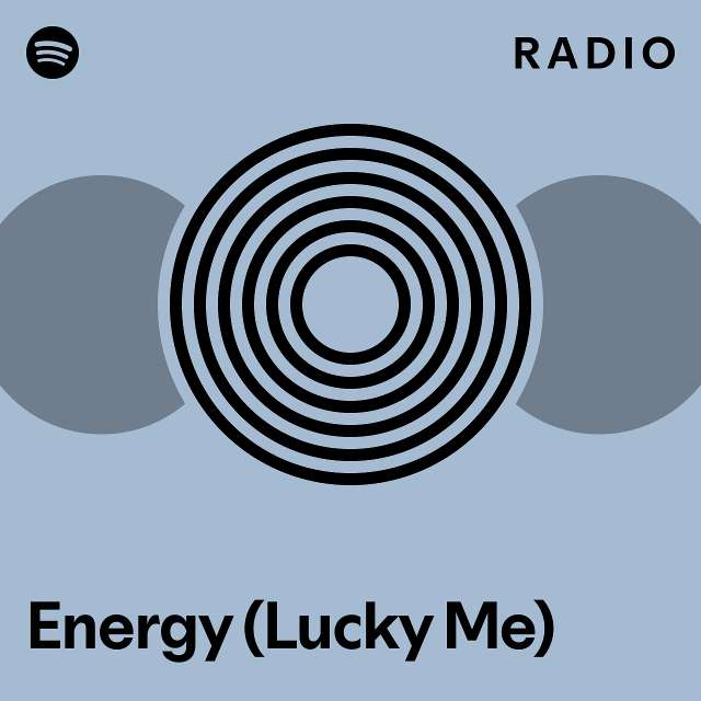 Energy (Lucky Me) Radio - playlist by Spotify | Spotify