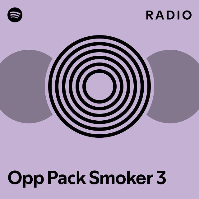 Opp Pack Smoker 3 Radio - playlist by Spotify | Spotify