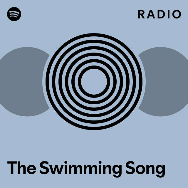 The Swimming Song Radio - playlist by Spotify | Spotify