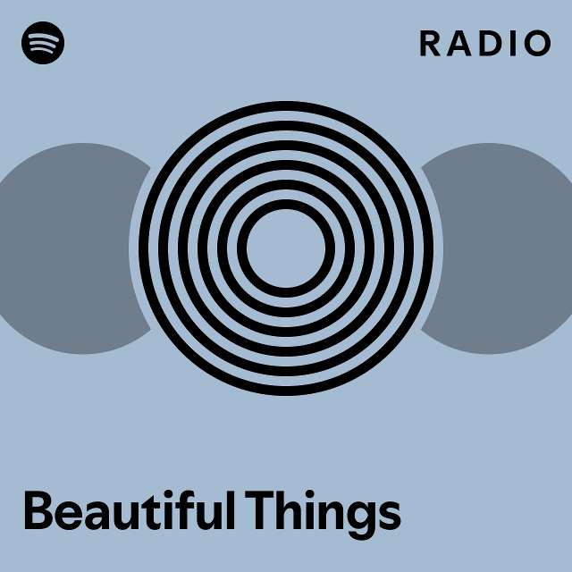 Beautiful Things Radio - playlist by Spotify | Spotify