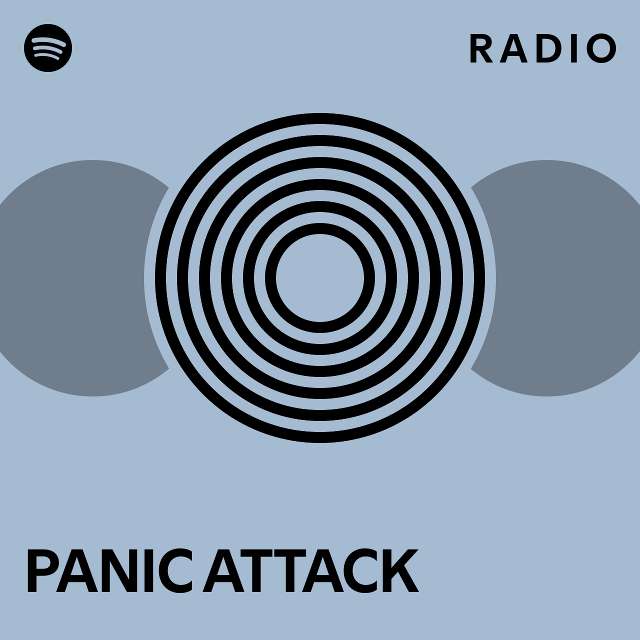 PANIC ATTACK Radio - playlist by Spotify | Spotify