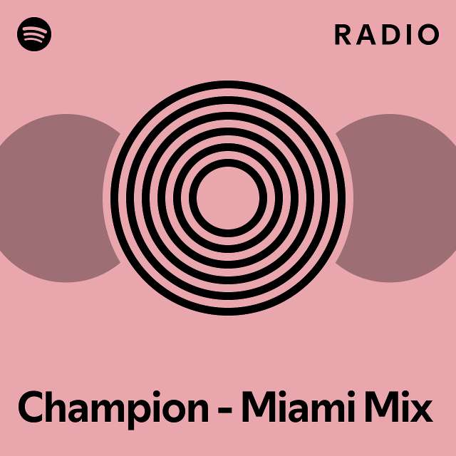 Champion - Miami Mix Radio - playlist by Spotify | Spotify