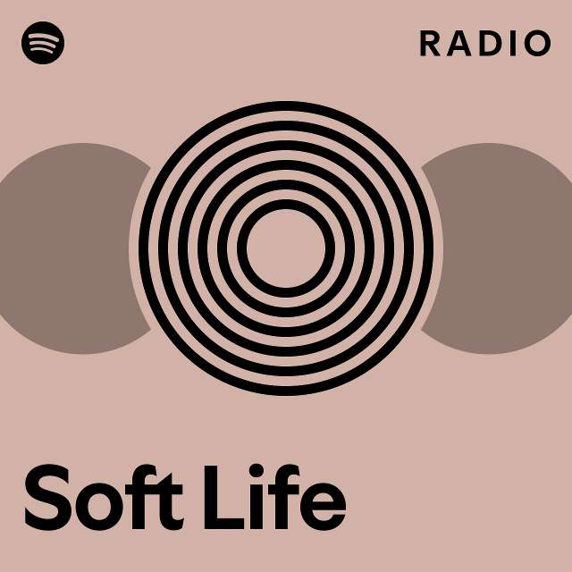 Soft Life Radio - playlist by Spotify | Spotify