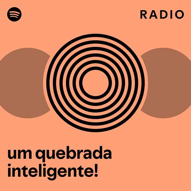 um quebrada inteligente! Radio - playlist by Spotify | Spotify