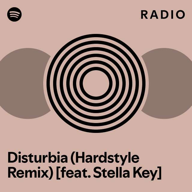 Disturbia (Hardstyle Remix) [feat. Stella Key] Radio - playlist by ...
