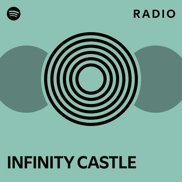 INFINITY CASTLE Radio - playlist by Spotify | Spotify