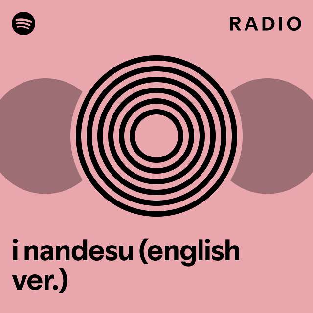 i nandesu (english ver.) Radio - playlist by Spotify | Spotify