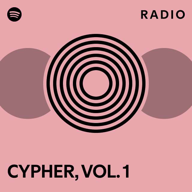 CYPHER, VOL. 1 Radio - playlist by Spotify | Spotify