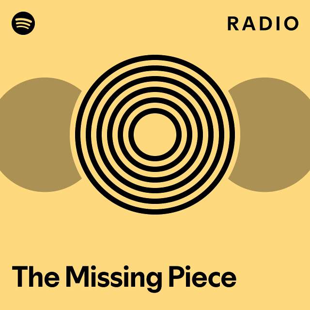 The Missing Piece Radio - playlist by Spotify | Spotify