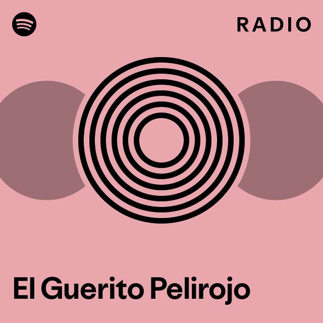 El Guerito Pelirojo Radio - playlist by Spotify | Spotify