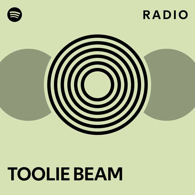 TOOLIE BEAM Radio - playlist by Spotify | Spotify