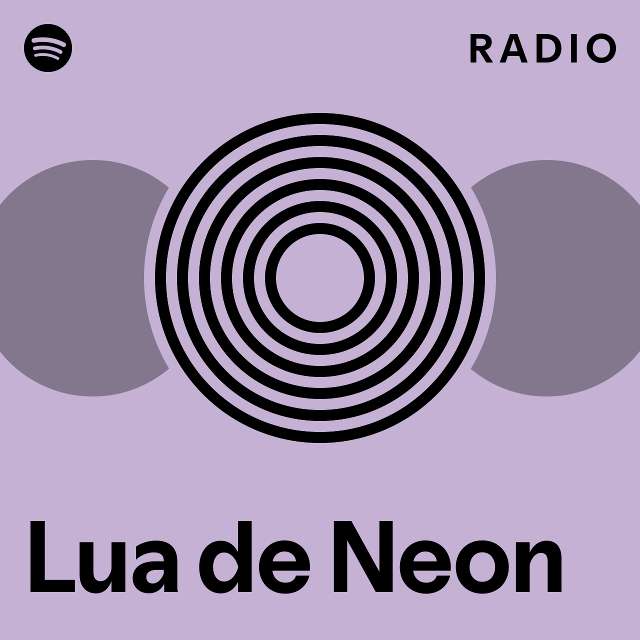 Lua de Neon Radio - playlist by Spotify | Spotify