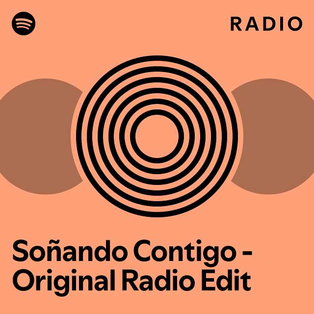 Soñando Contigo - Original Radio Edit Radio - playlist by Spotify | Spotify