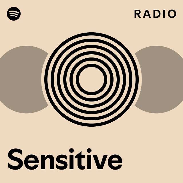 Sensitive Radio - playlist by Spotify | Spotify