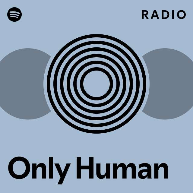 Only Human Radio - playlist by Spotify | Spotify