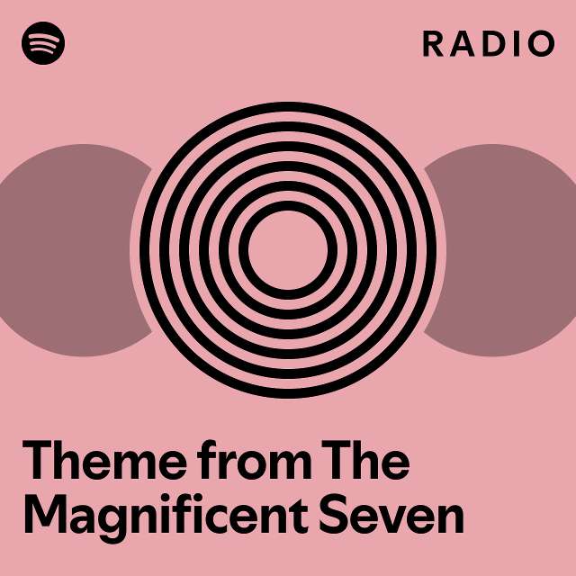 Theme from The Magnificent Seven Radio - playlist by Spotify | Spotify