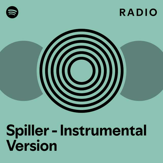 Spiller - Instrumental Version Radio - playlist by Spotify | Spotify