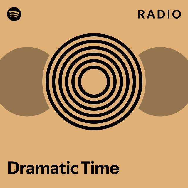 Dramatic Time Radio - playlist by Spotify | Spotify