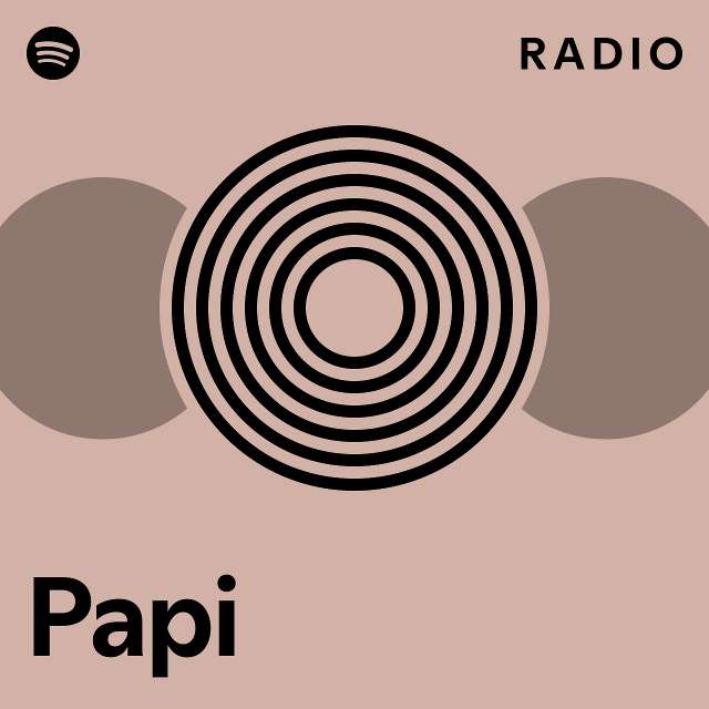 Papi Radio - playlist by Spotify | Spotify
