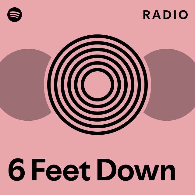 6 Feet Down Radio - playlist by Spotify | Spotify