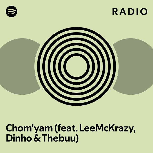 Chom'yam (feat. LeeMcKrazy, Dinho & Thebuu) Radio - playlist by Spotify ...