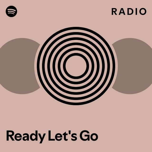 Ready Let's Go Radio - playlist by Spotify | Spotify