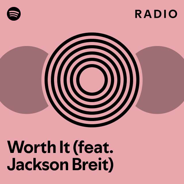 Worth It (feat. Jackson Breit) Radio - playlist by Spotify | Spotify
