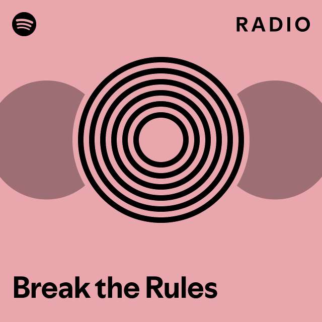 Break the Rules Radio - playlist by Spotify | Spotify